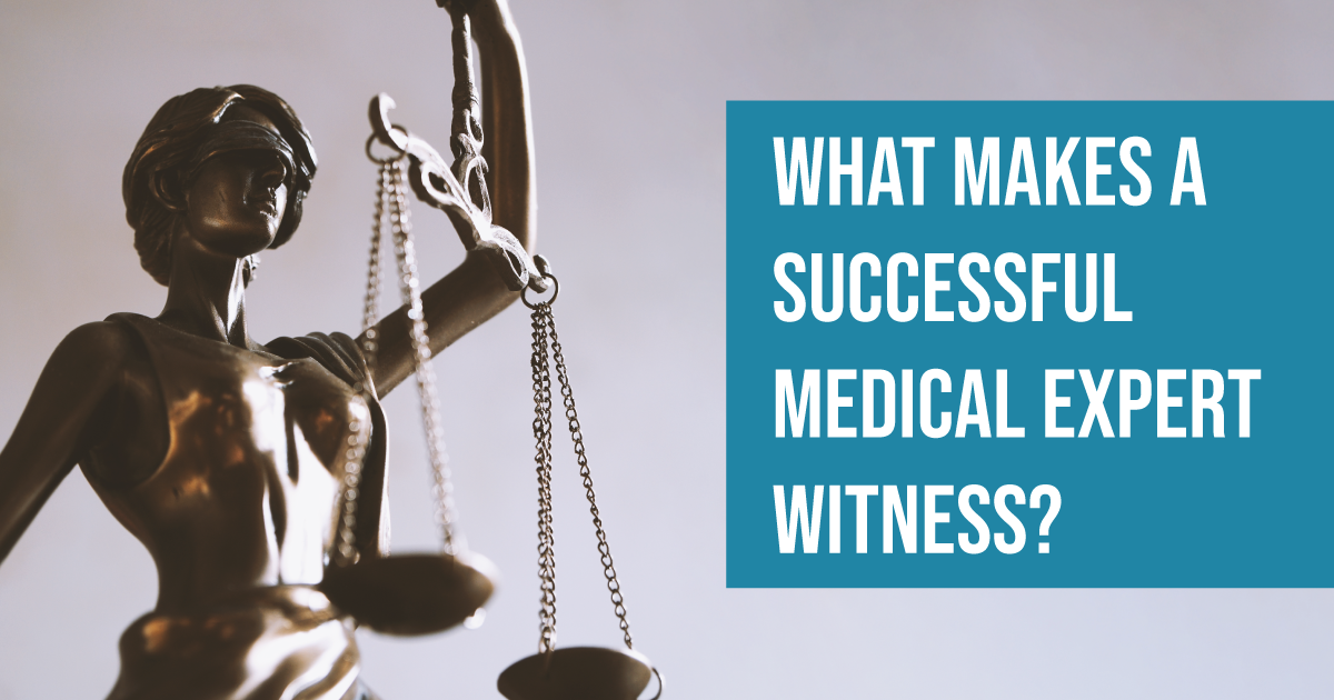 What Makes a Successful Medical Expert Witness? - Blog | MLAS